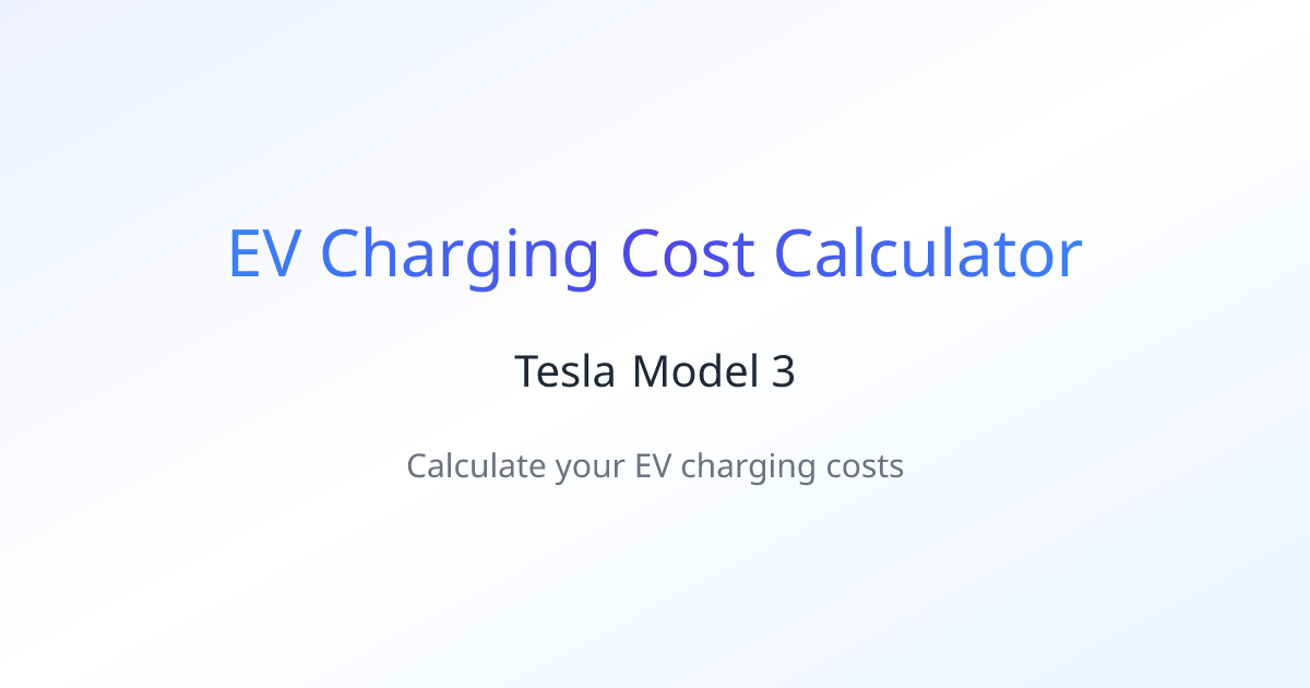 Tesla Model 3 Charging Cost Calculator | Charge Cost