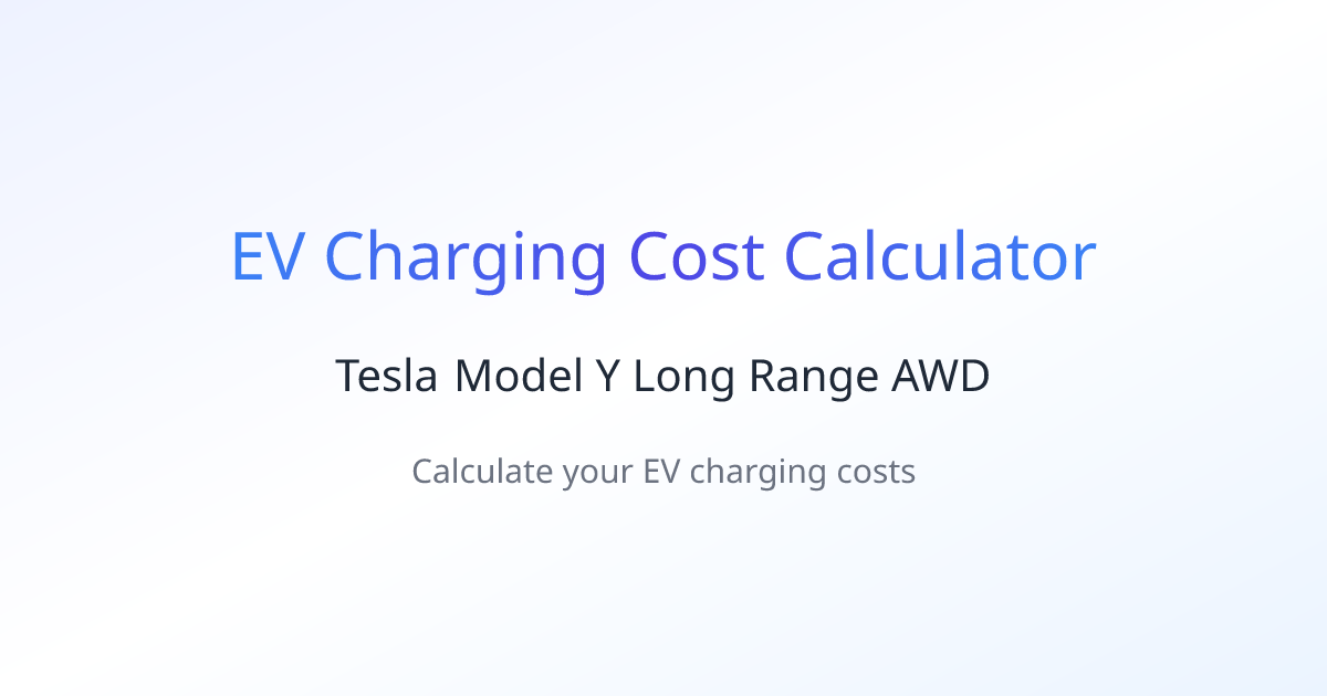 Tesla Model Y Long Range AWD Charging Cost Calculator | Charge Cost